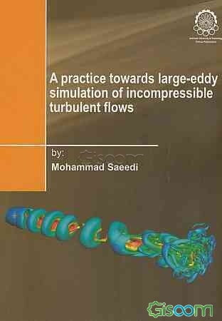 کتاب A practice towards large-eddy simulation of incompressible turbulent flows [چ2] -فروشگاه ...