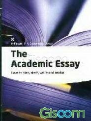 کتاب The academic essay: how to plan, draft, revise, and write essays ...