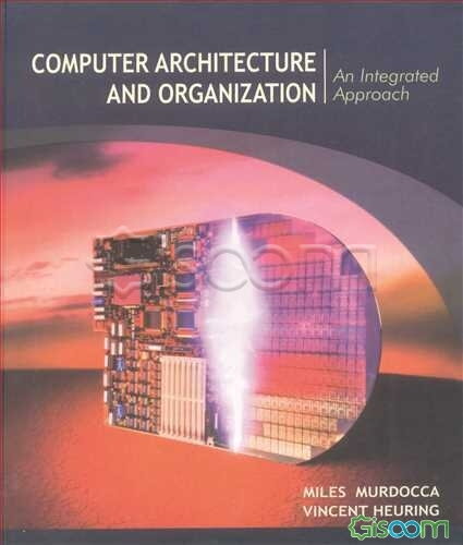 کتاب Computer architecture and organization: an integrated approach [چ1 ...